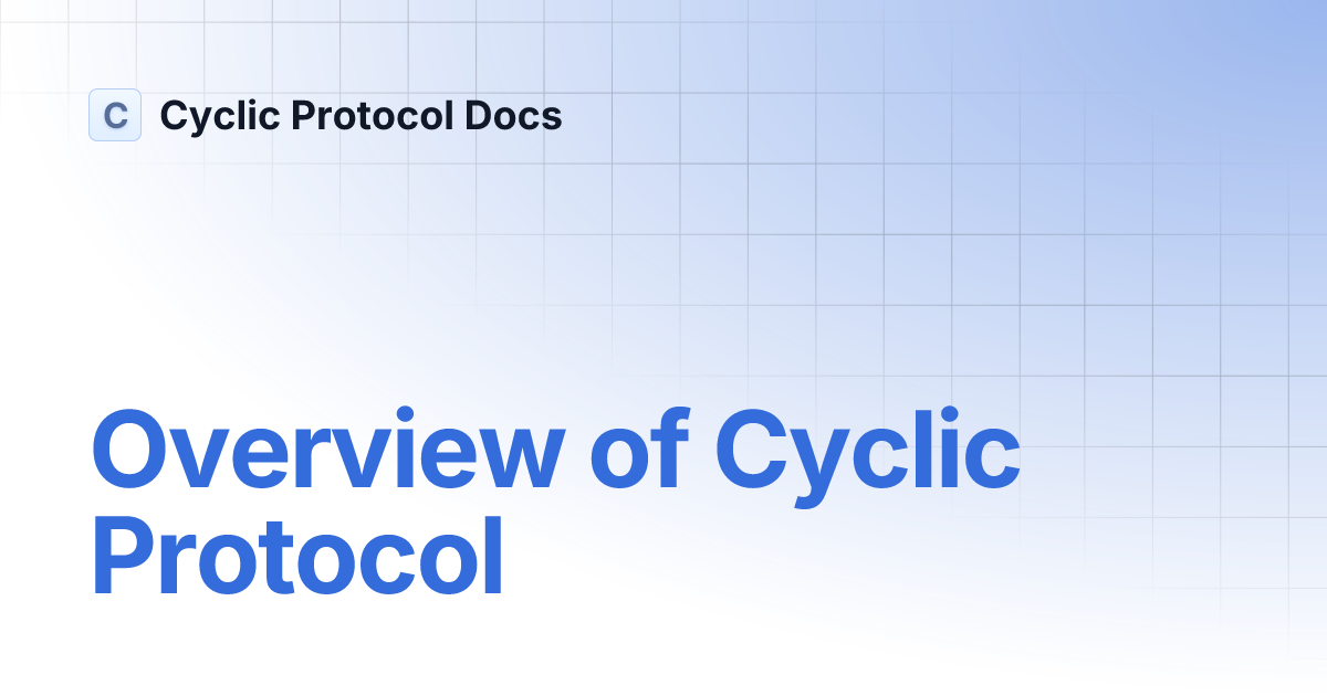 Overview of Cyclic Protocol | Cyclic Protocol Docs