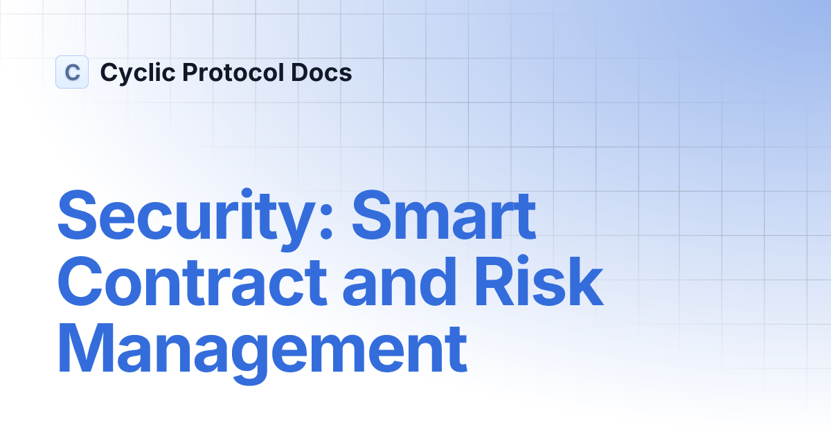 Security: Smart Contract and Risk Management | Cyclic Protocol Docs